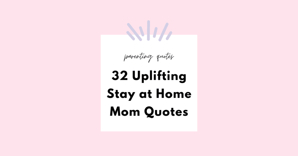 32 Stay at Home Mom Quotes – Healthtost